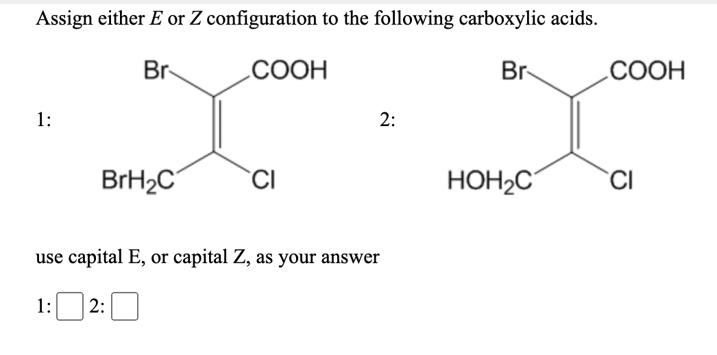 Solved Assign either E or Z configuration to the following | Chegg.com