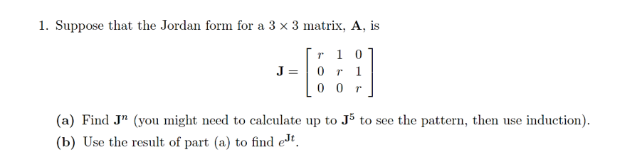 Solved 1. Suppose that the Jordan form for a 3 x 3 matrix, | Chegg.com