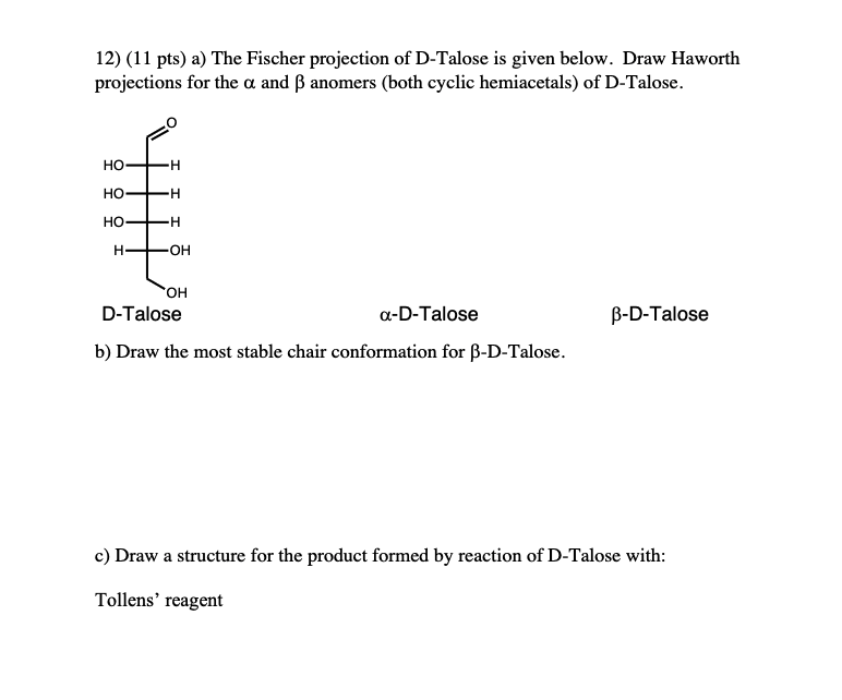 Solved 12) (11 pts) a) The Fischer projection of D-Talose is | Chegg.com