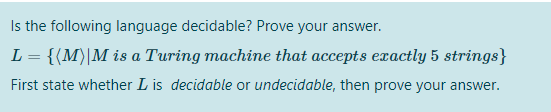 Solved Is the following language decidable? Prove your | Chegg.com