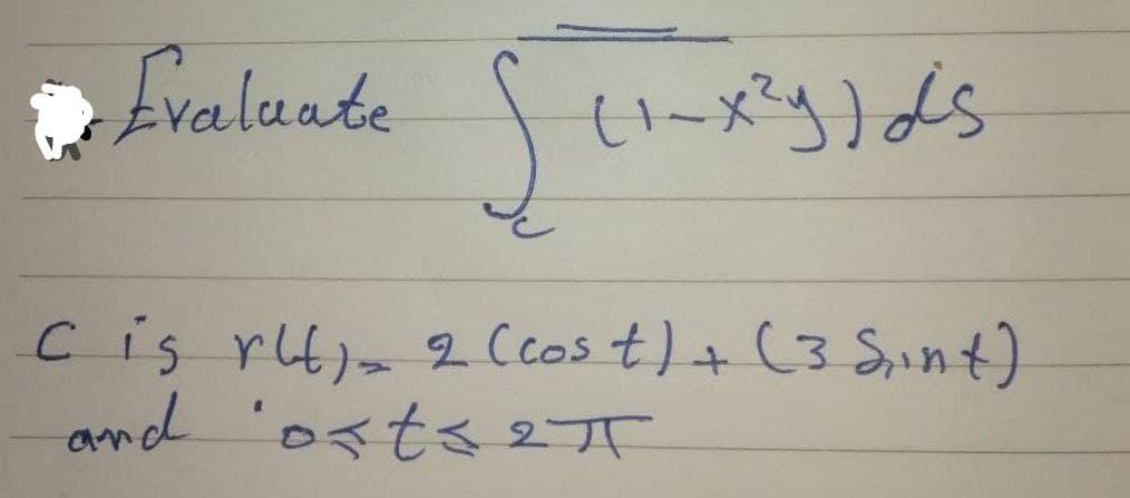 Solved Evaluate Sun (1-x²y) ds ( C is rlt) 2 (cost) + (3 | Chegg.com