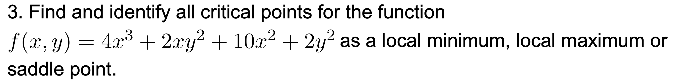 Solved 3. Find and identify all critical points for the | Chegg.com