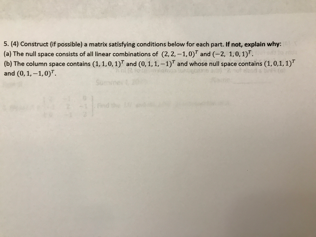 Solved 5. (4) Construct (if possible) a matrix satisfying | Chegg.com