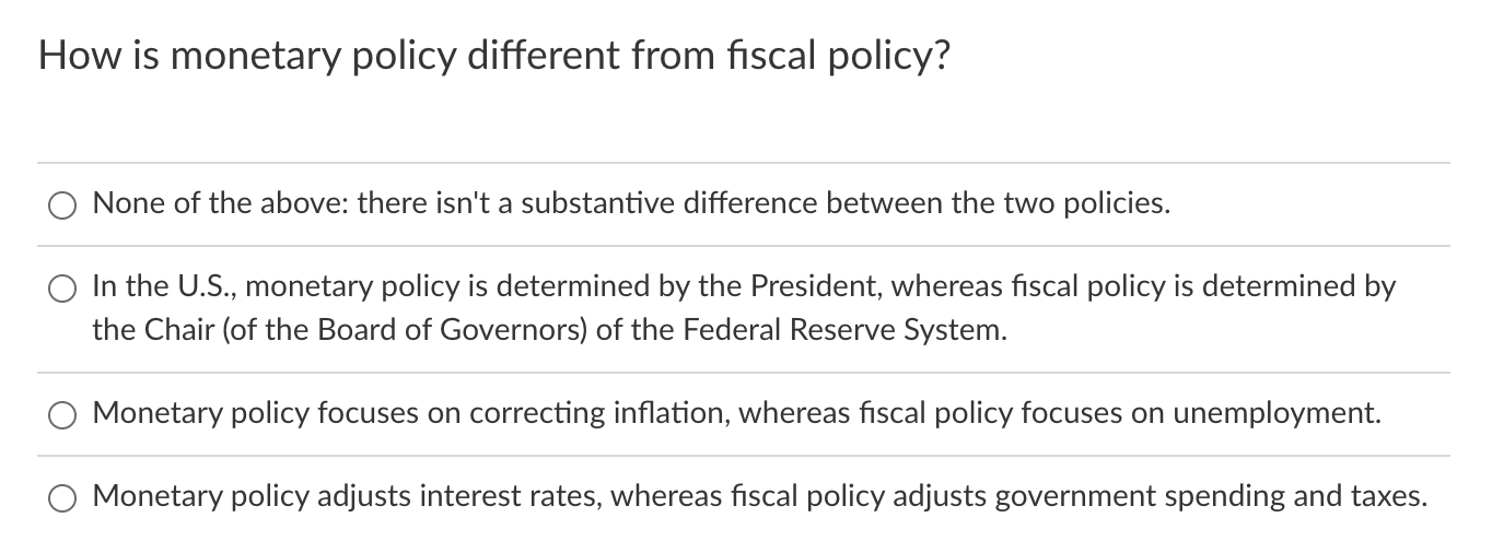 Solved How is monetary policy different from fiscal | Chegg.com