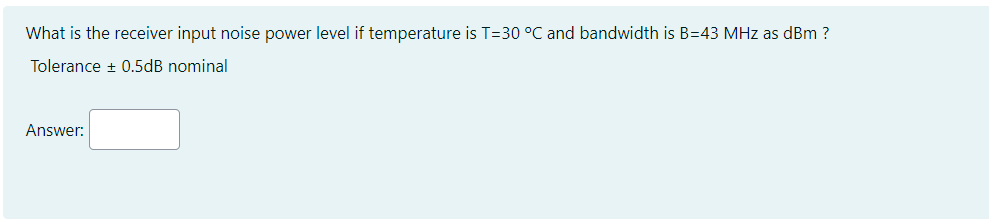 Solved What is the receiver input noise power level if | Chegg.com