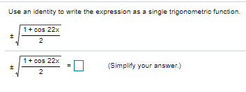 Solved Use an identity to write the expression as a single | Chegg.com