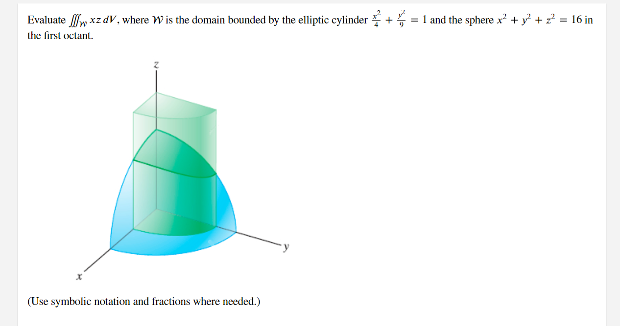 Solved Evaluate ||lw xzdV, where W is the domain bounded by | Chegg.com