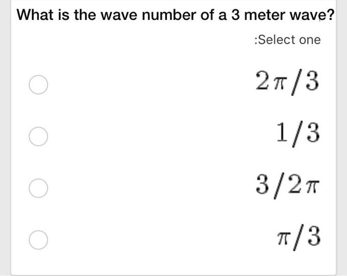 Solved What is the wave number of a 3 meter wave? :Select | Chegg.com