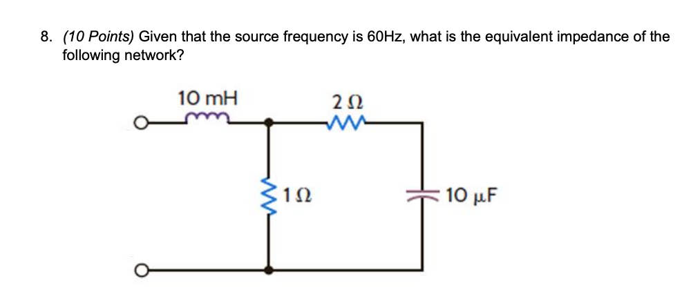 Solved 8. (10 Points) Given that the source frequency is 60 | Chegg.com