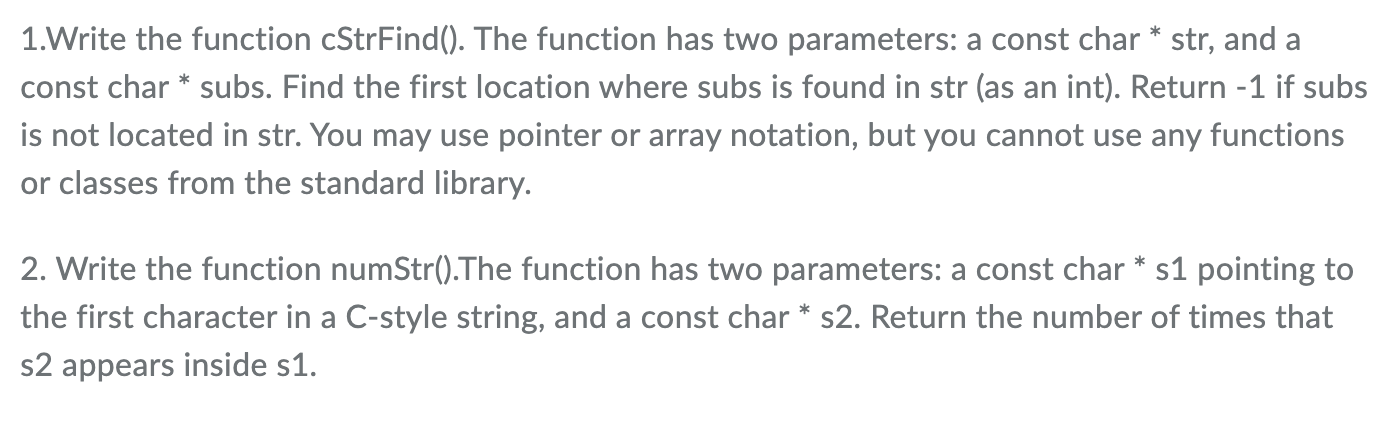 Solved 1.Write the function cStrFind(). The function has two | Chegg.com