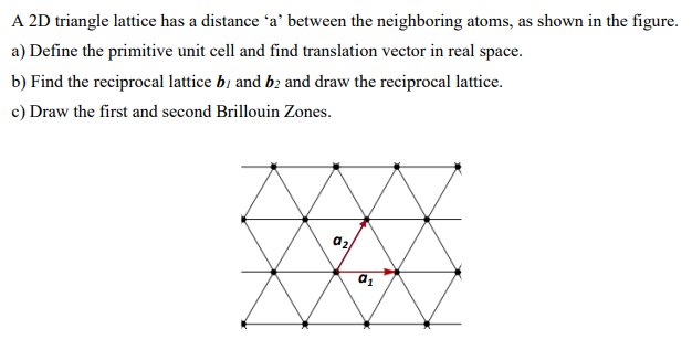 Solved A 2D triangle lattice has a distance 'a' between the | Chegg.com