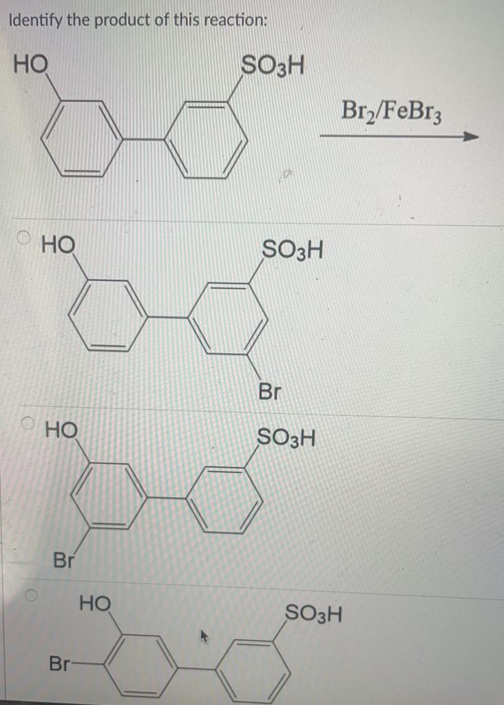 Solved Identify the product of this reaction: НО SO3H | Chegg.com