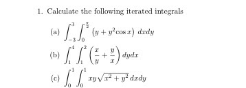 Solved Calculate the following iterated integrals (a). | Chegg.com