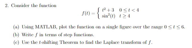 Solved 2. Consider the function f(t)={t2+3sin2(t)0≤t