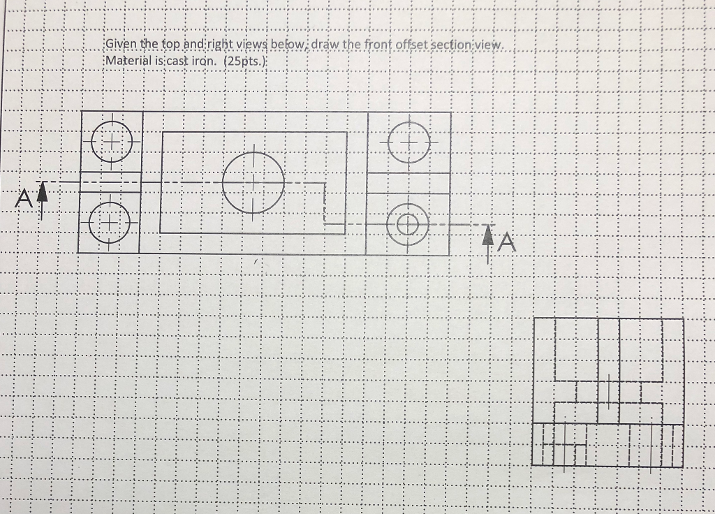Solved ... Given the top and right views below, draw the | Chegg.com