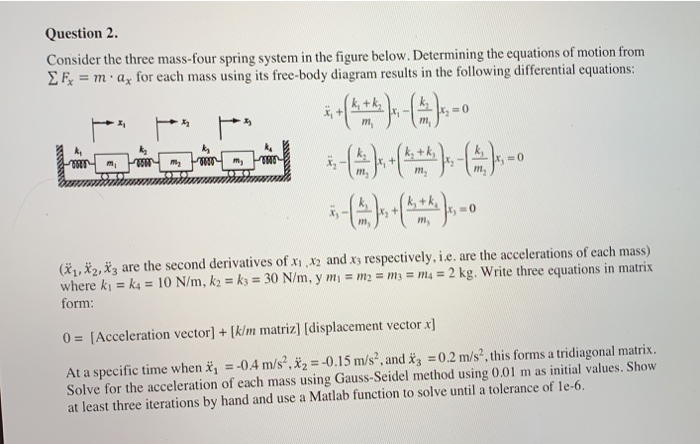 Solved Question 2 Consider the three mass-four spring system | Chegg.com