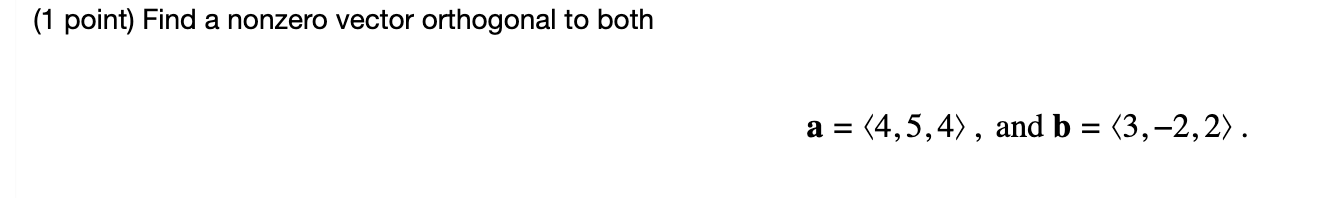 Solved (1 ﻿point) ﻿Find a nonzero vector orthogonal to | Chegg.com