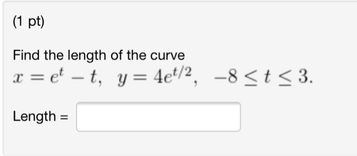 Solved (1 pt) Find the length of the curve Length | Chegg.com