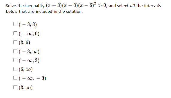 Solved Solve the inequality (x+3)(x−3)(x−6)2>0, and select | Chegg.com