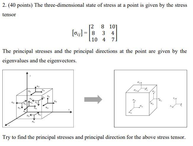 Solved 2. (40 points) The three-dimensional state of stress | Chegg.com