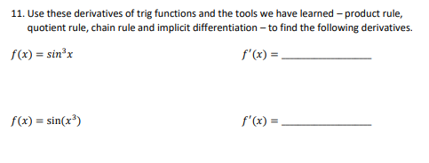 Solved 11. Use these derivatives of trig functions and the | Chegg.com