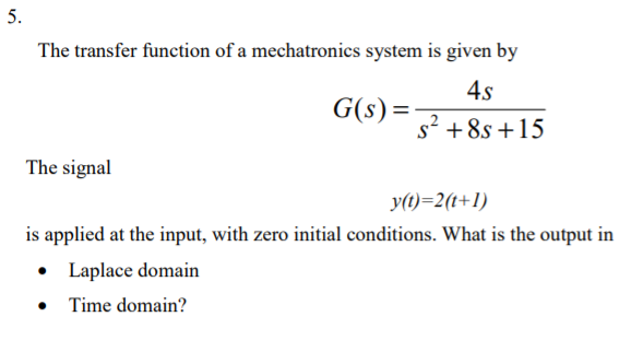 Solved 5. The transfer function of a mechatronics system is | Chegg.com