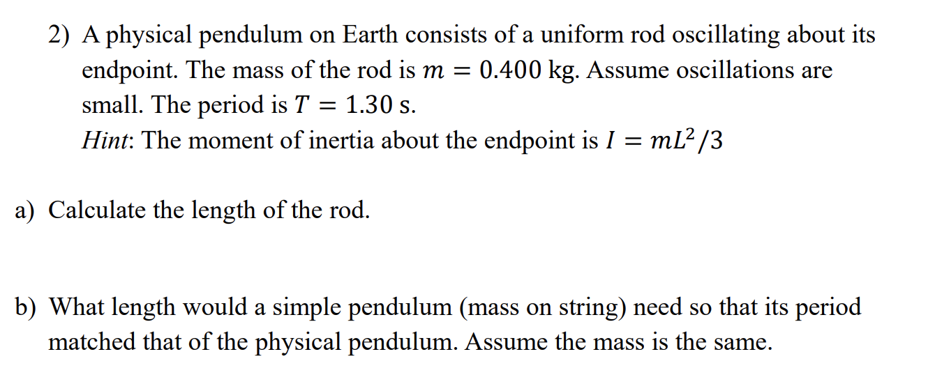 Solved b) ﻿What length would a simple pendulum (mass on | Chegg.com