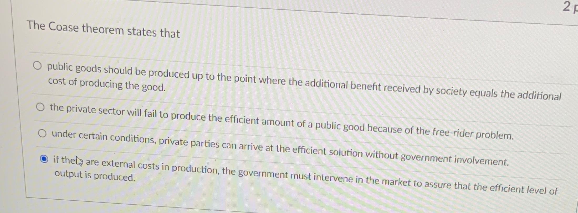 Solved The Coase theorem states that public goods should be | Chegg.com