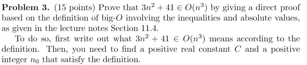 Solved Problem 3. (15 points) Prove that 3n2+41∈O(n3) by | Chegg.com