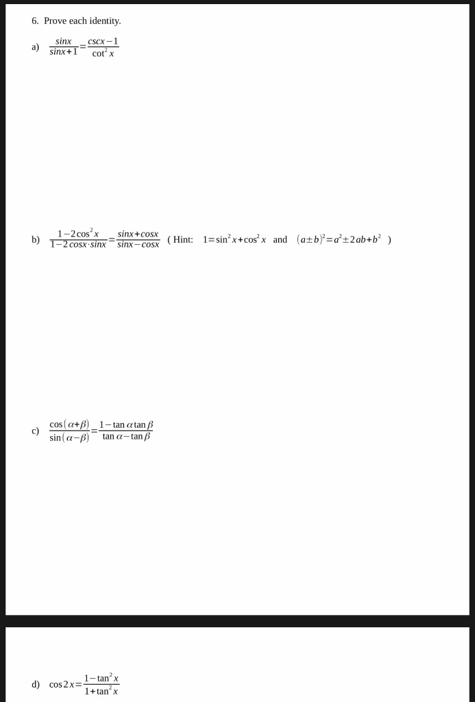 Solved 6. Prove each identity. a) sinx sinx+1 CSCX-1 cot' x | Chegg.com