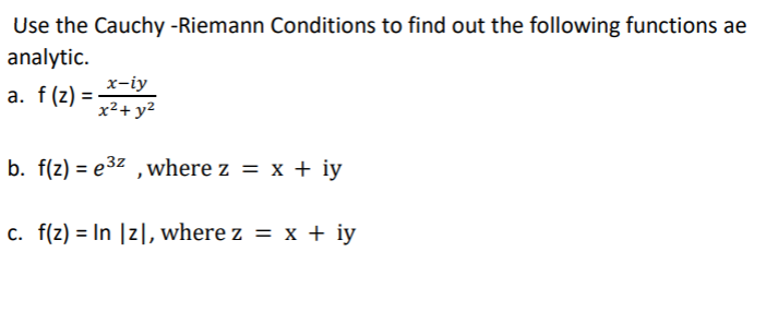 Solved Use the Cauchy -Riemann Conditions to find out the | Chegg.com