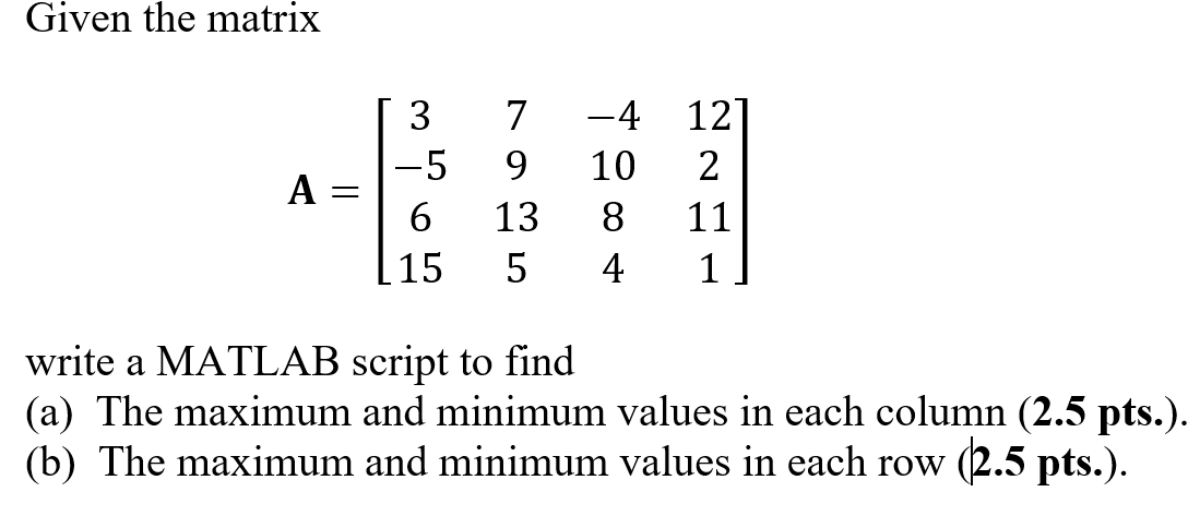 Solved Given the matrix A = 3 -5 6 15 7 9 13 5 -4 10 8 4 12 | Chegg.com