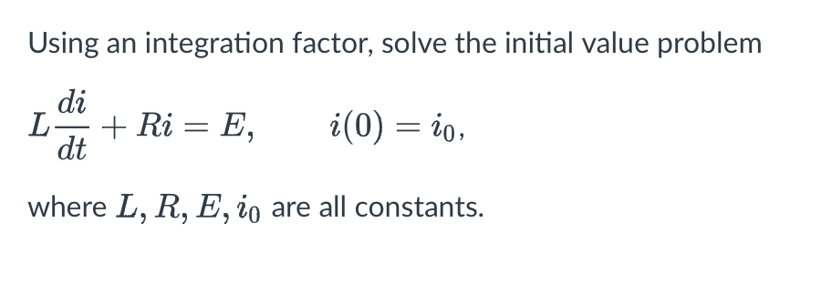 Solved Using an integration factor, solve the initial value | Chegg.com