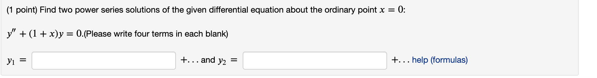 Solved (1 point) Find two power series solutions of the | Chegg.com