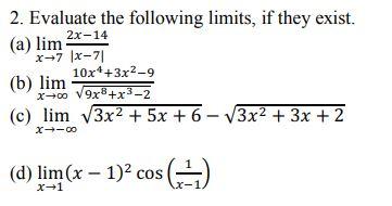 Solved 2. Evaluate the following limits, if they exist. (a) | Chegg.com