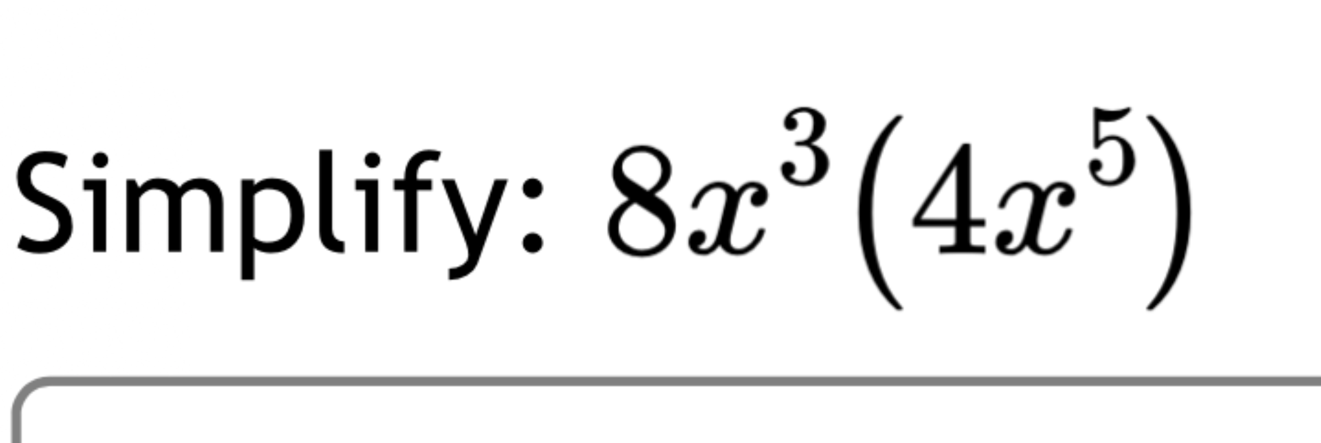 Solved Simplify: 8x3(4x5) | Chegg.com