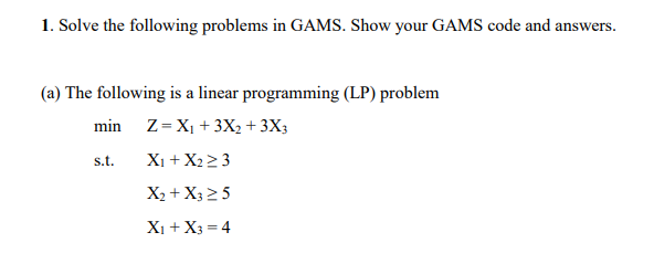 Solved 1. Solve the following problems in GAMS. Show your | Chegg.com