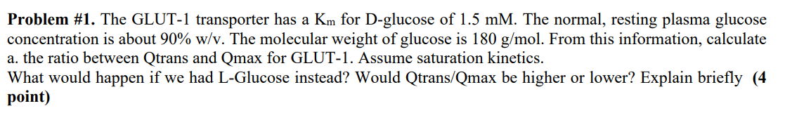 Solved Problem #1. The GLUT-1 transporter has a Km for | Chegg.com