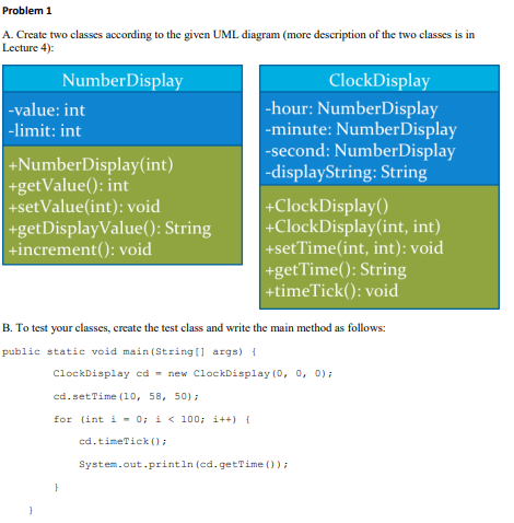 Solved Problem 1 A. Create two classes according to the | Chegg.com