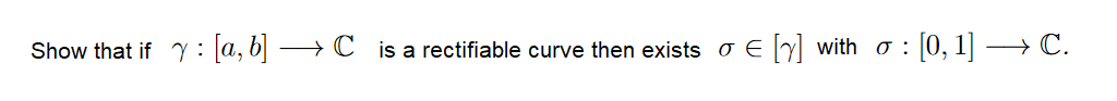 Solved Show that if y: [a, b] —C is a rectifiable curve then | Chegg.com