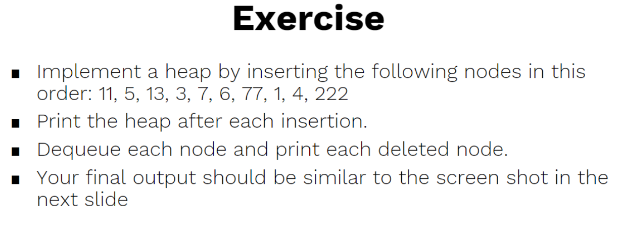 Solved Exercise • Implement a heap by inserting the | Chegg.com