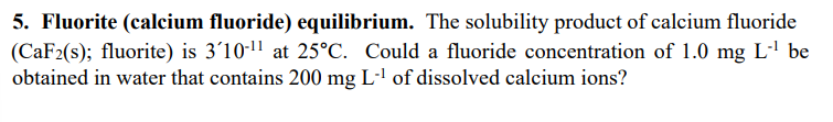 Solved 5. Fluorite (calcium fluoride) equilibrium. The | Chegg.com