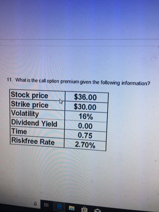 Solved 11. What is the call option premium given the | Chegg.com