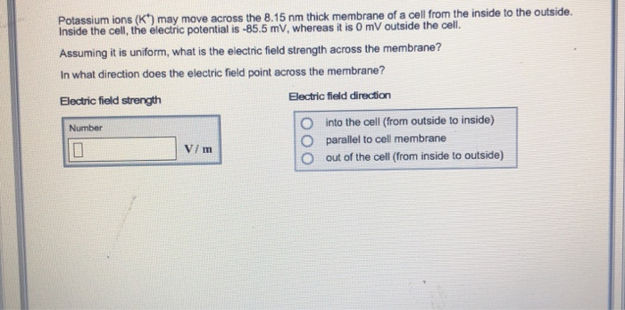 Solved Potassium ions (K') may move across the 8.15 nm thick | Chegg.com