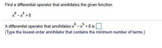 Solved Find a differential operator that annihilates the | Chegg.com