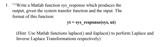 Solved 1. "Write a Matlab function sys_response which | Chegg.com