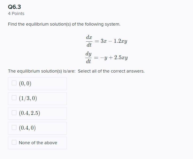Solved Q6.3 4 Points Find the equilibrium solution(s) of the | Chegg.com
