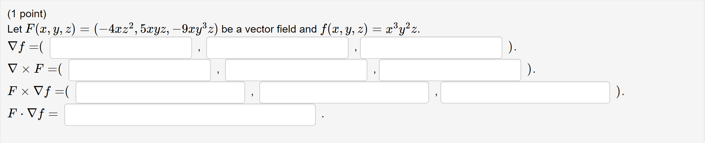 Solved (1 ﻿point)Let F(x,y,z)=(-4xz2,5xyz,-9xy3z) ﻿be a | Chegg.com