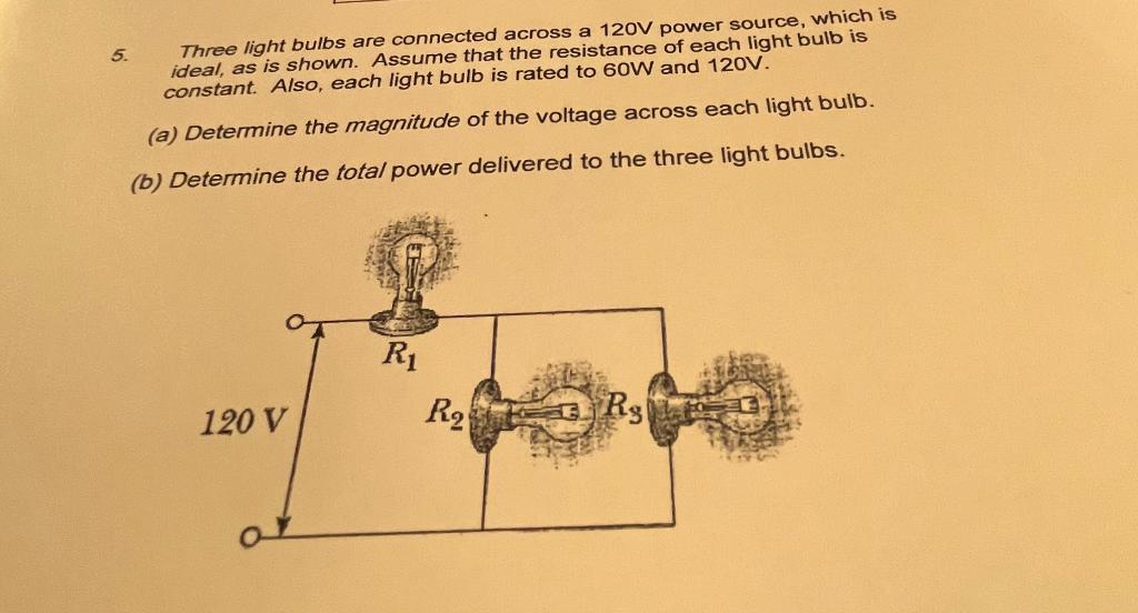 Solved 5. Three light bulbs are connected across a 120V | Chegg.com