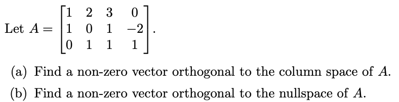 Solved Let A=[1230101-20111](a) ﻿Find a non-zero vector | Chegg.com